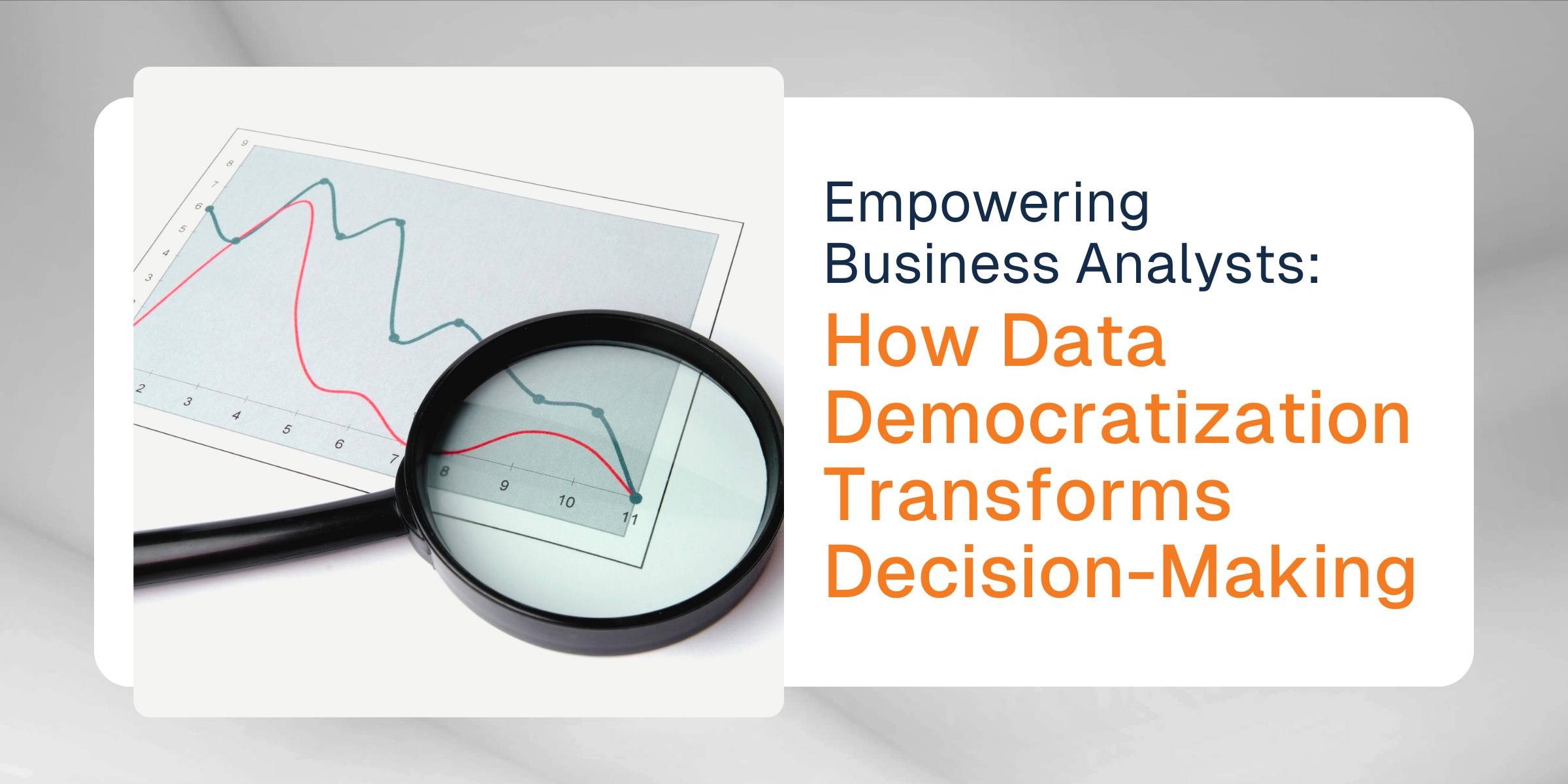 Empowering Business Analysts: How Data Democratization Transforms Decision-Making
